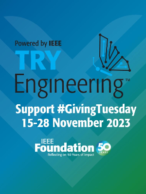 Giving Tuesday 2023: IEEE TryEngineering - IEEE Foundation, Inc.